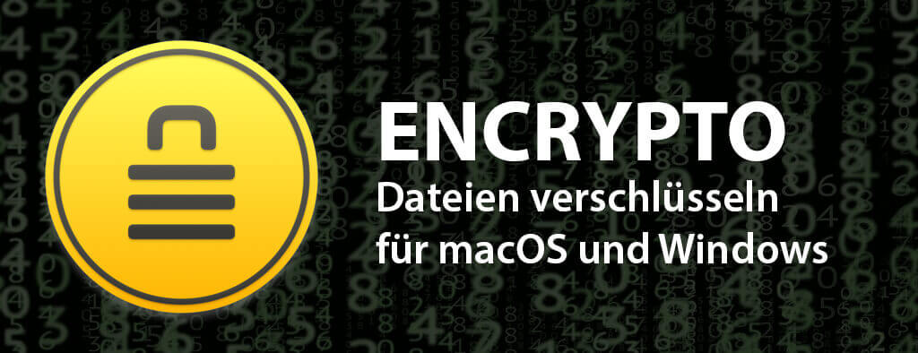 Encrypto: Dateien verschlüsseln unter macOS und Windows